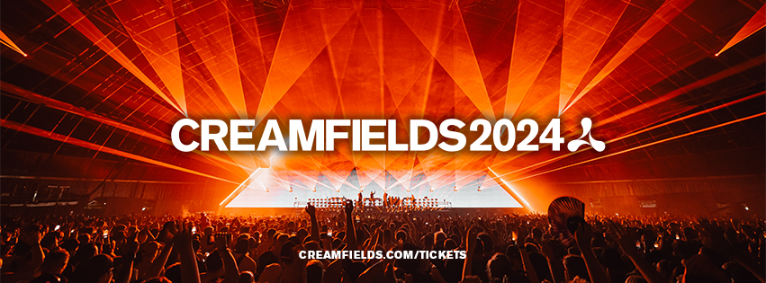 Billets et pass Creamfields 2024 - Infos et prix des places de festival